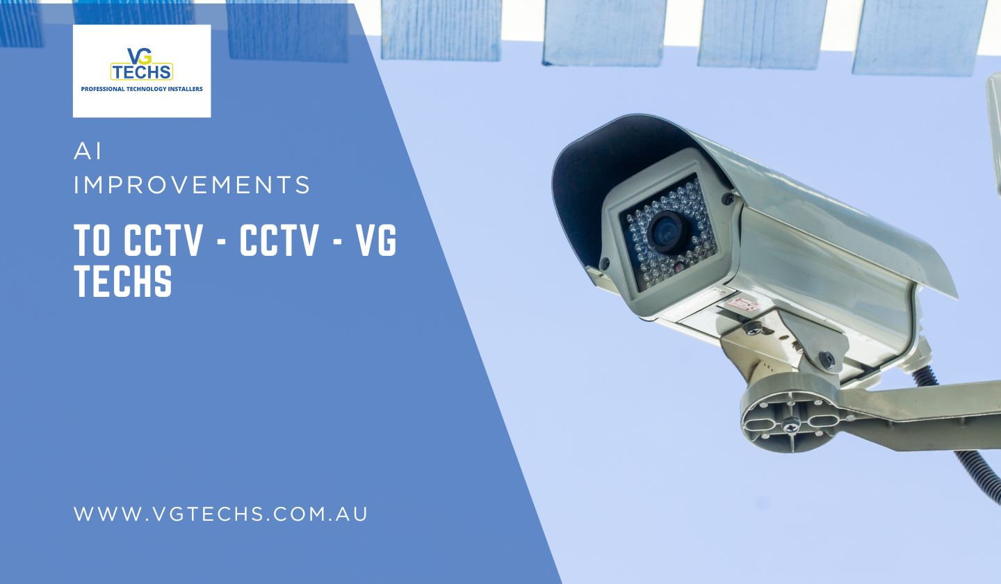AI Improvements to CCTV - CCTV - VG Techs